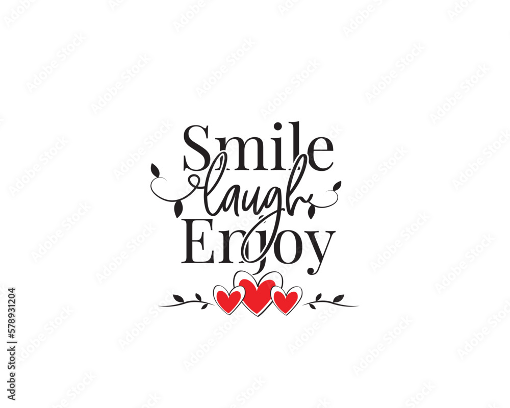 Smile Laugh Enjoy, vector. Wording design isolated on white background ...
