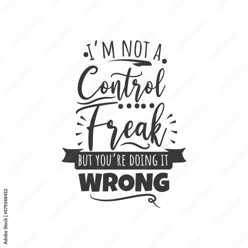 I'm Not A Control Freak But You're Doing It Wrong. Hand Lettering And ...