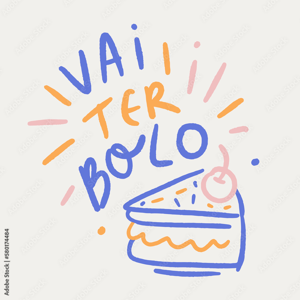 Vetor de Vai ter bolo. There will be cake in brazilian portuguese. Modern hand Lettering. vector ...