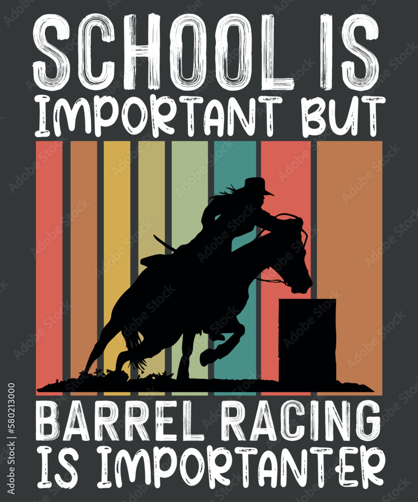 Vetor de School is important but barrel racing is importanter shirt ...