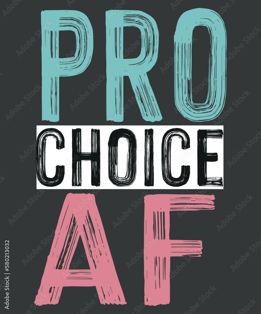 Pro choice af T-Shirt design vector, vector, funny, saying, cute file ...