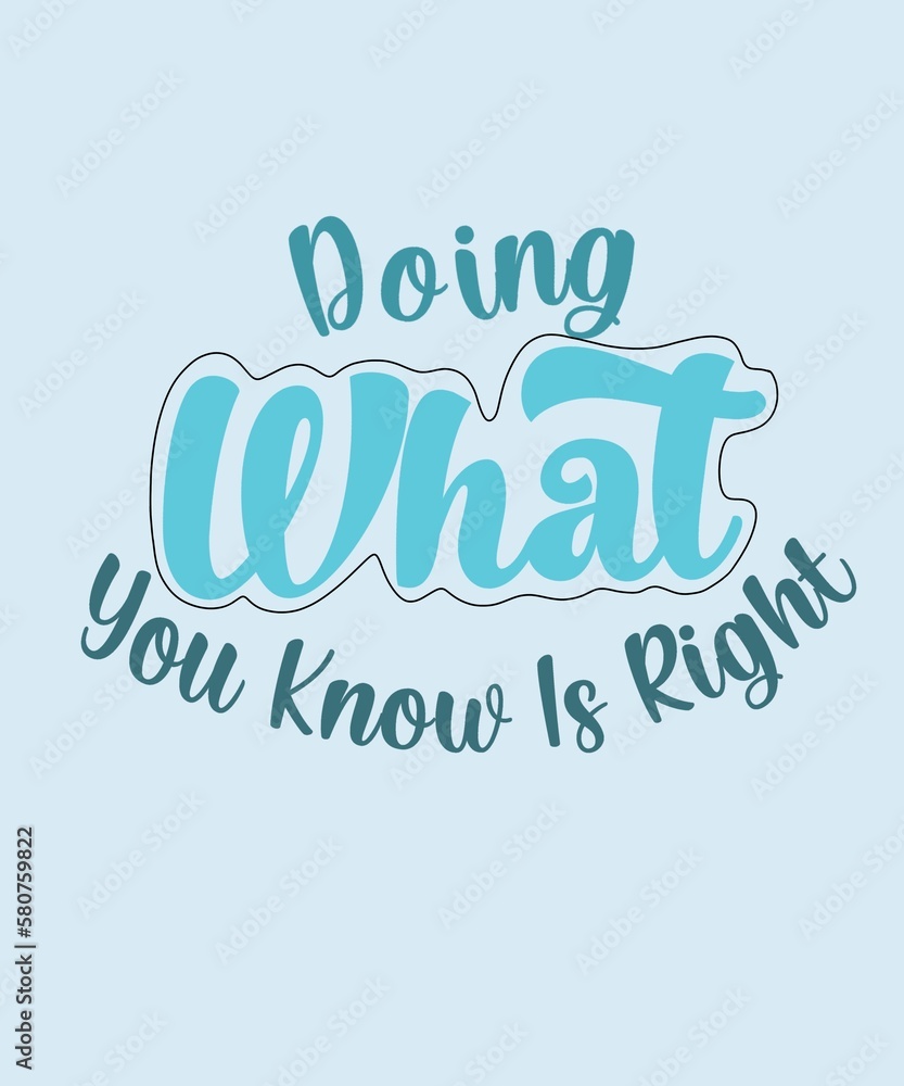 Doing what you know is right. Colorful design for different uses ...