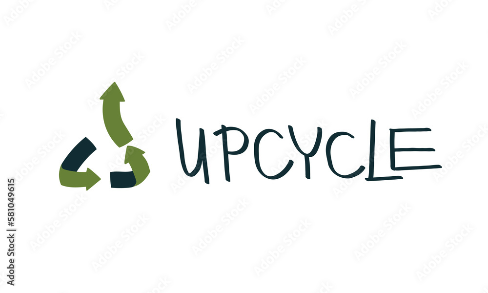 Hand drawn upcycling sign and simple lettering word. Heading for ...