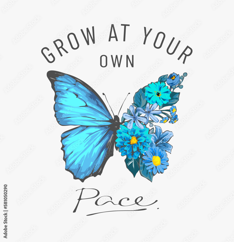 grow at your own pace slogan with butterfly half blue flowers bouquet ...