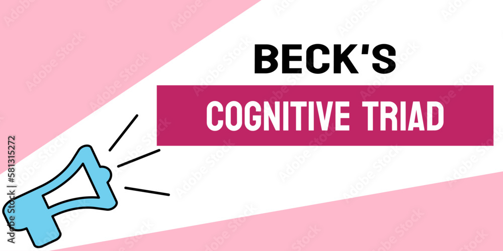 Beck's Cognitive Triad: An image showing the three parts of Beck's ...