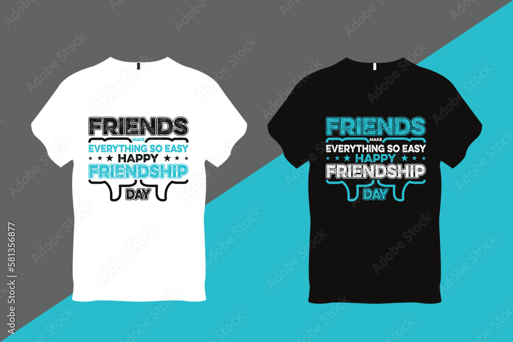 Friends make Everything so easy Happy Friendship Day Friendship t Shirt ...