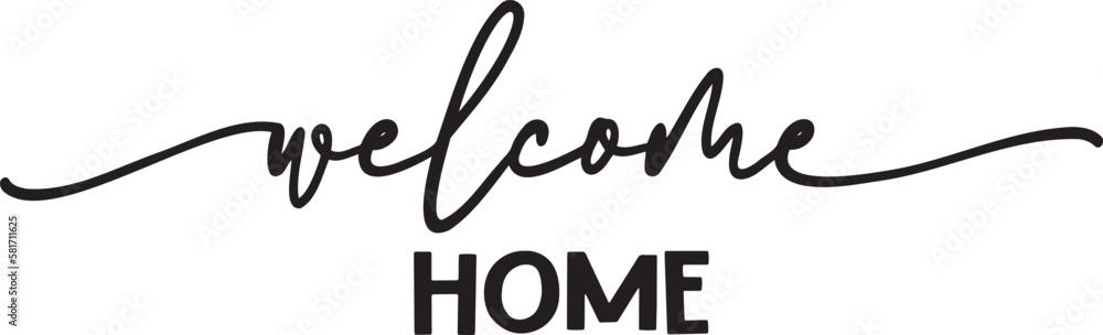 Welcome home calligraphy. Hand drawn lettering phrase, Calligraphy t ...