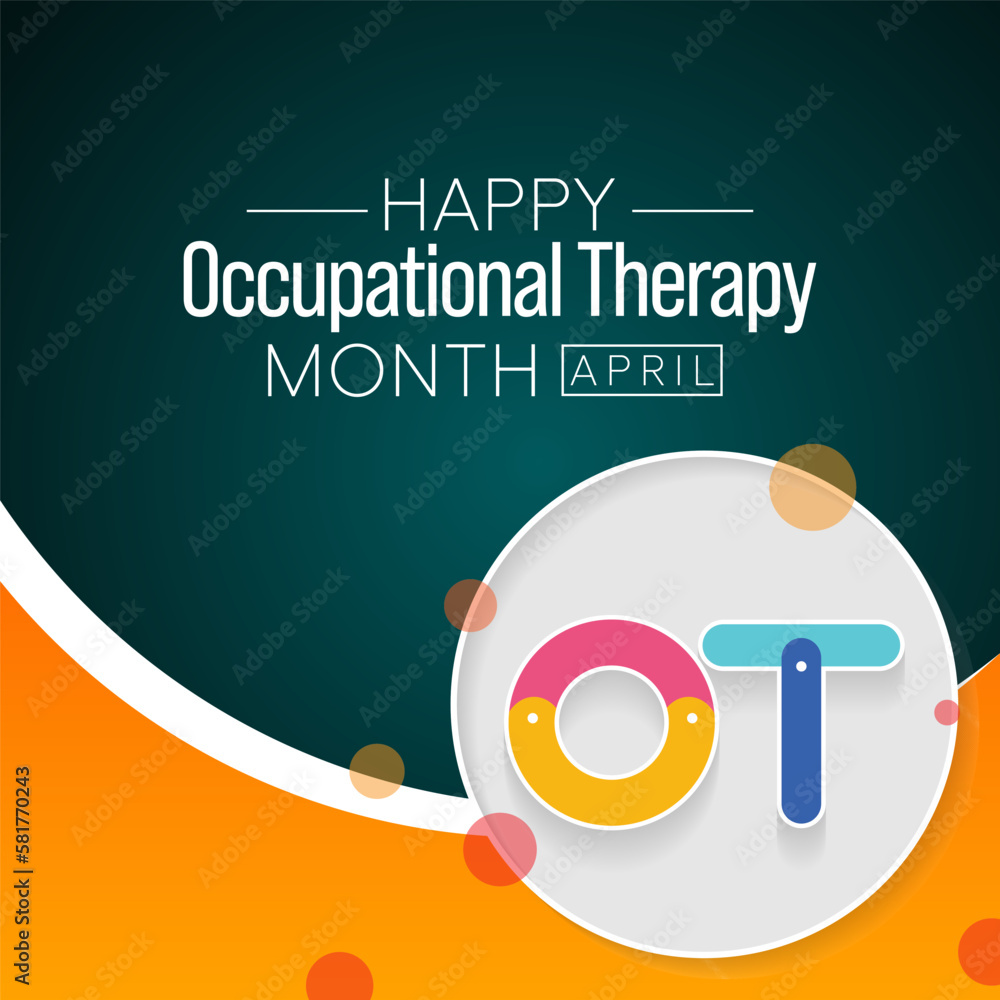 Occupational Therapy month is observed every year in April, It is the ...