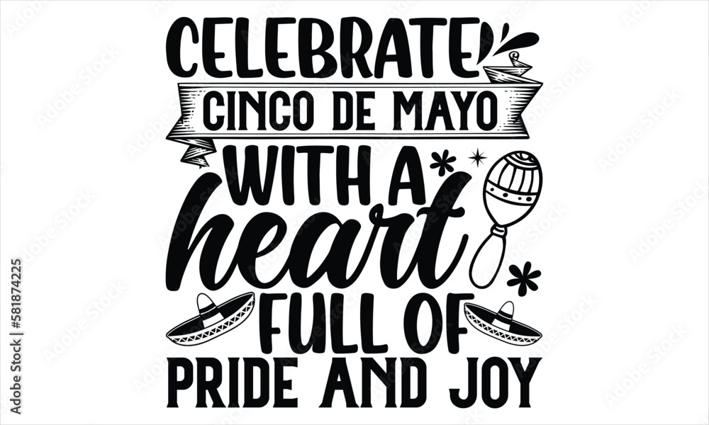 Celebrate Cinco De Mayo With A Heart Full Of Pride And Joy - Cinco De ...