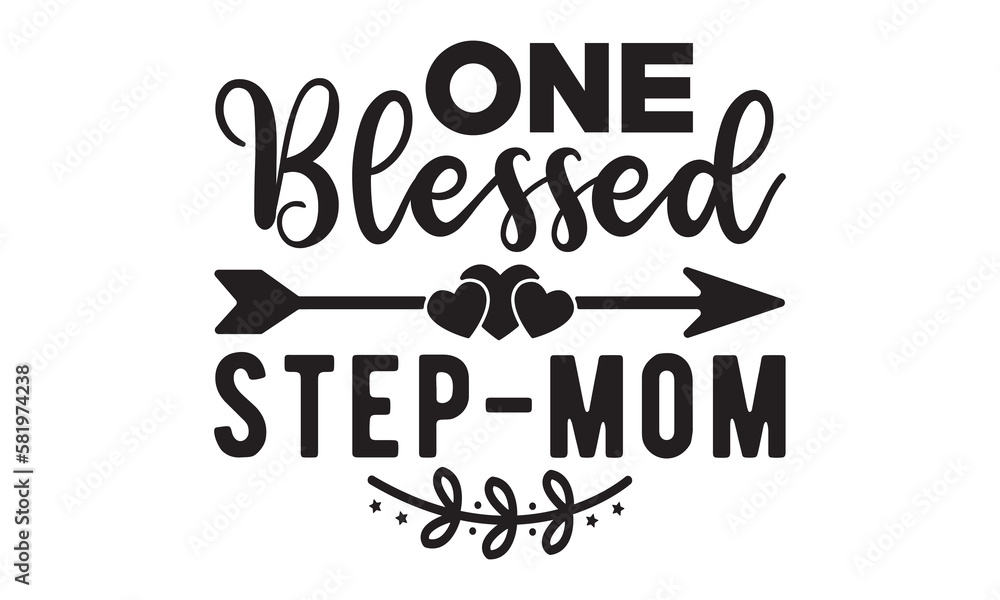 One Blessed Step Mom Svg Mothers Day Svg Best Mom Svg Hand Drawn