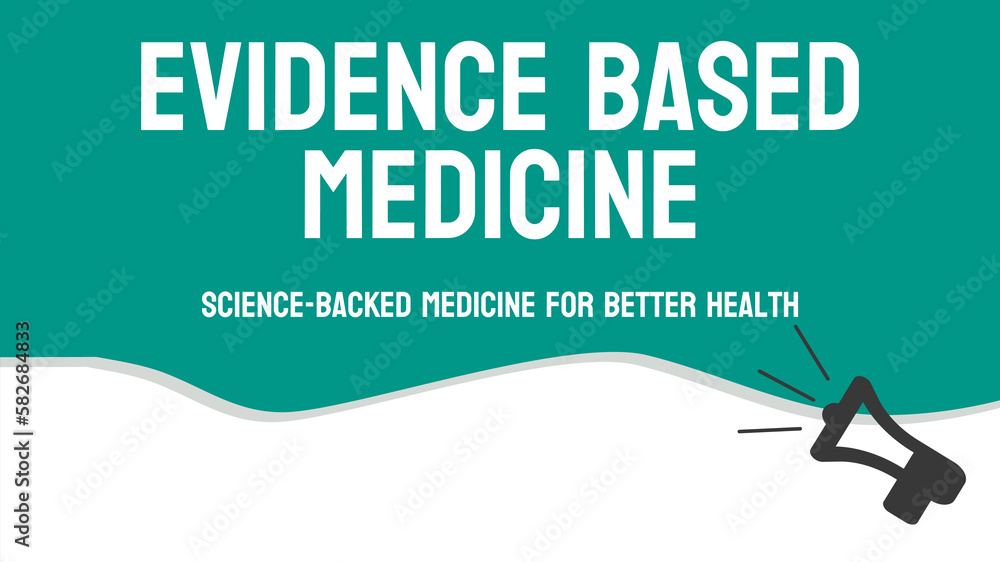Evidence Based Medicine: Medical practice based on research and ...