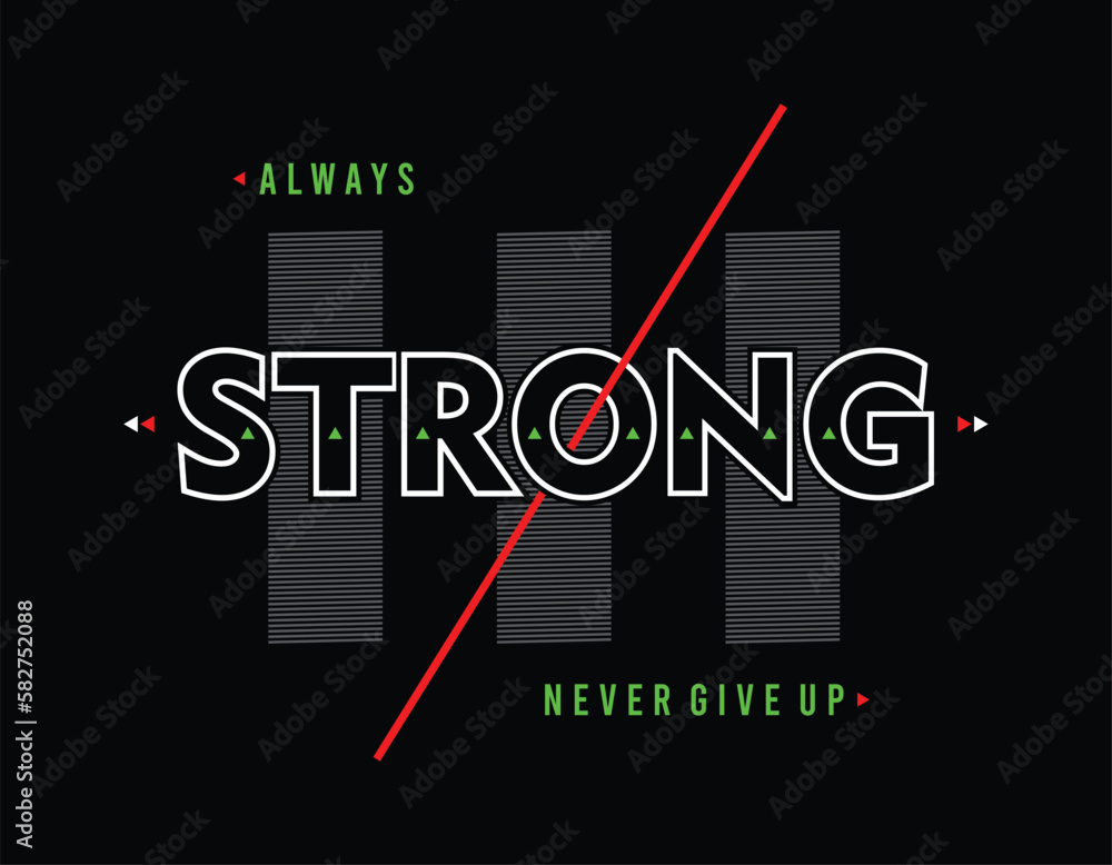 Always Strong and never give up illustration typography vector graphic ...