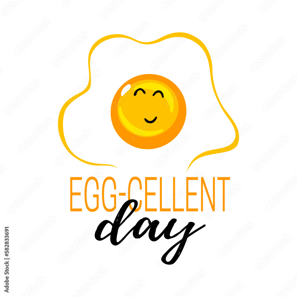 Solo print illustration with fried egg and hand drawn lettering Egg-Cellent day. Funny clipart ...