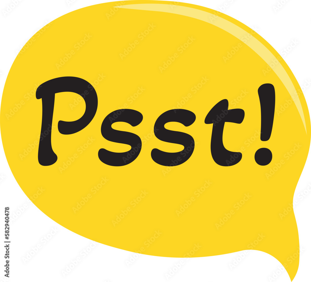 Psst speech bubble sound to obtain the attention of another person ...