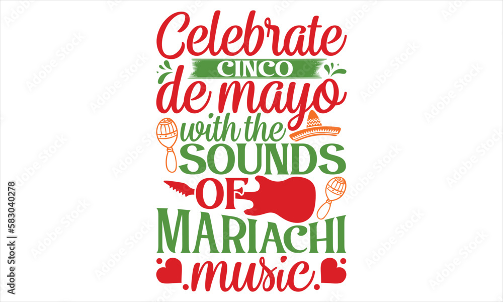 Celebrate Cinco De Mayo With The Sounds Of Mariachi Music - Cinco De ...