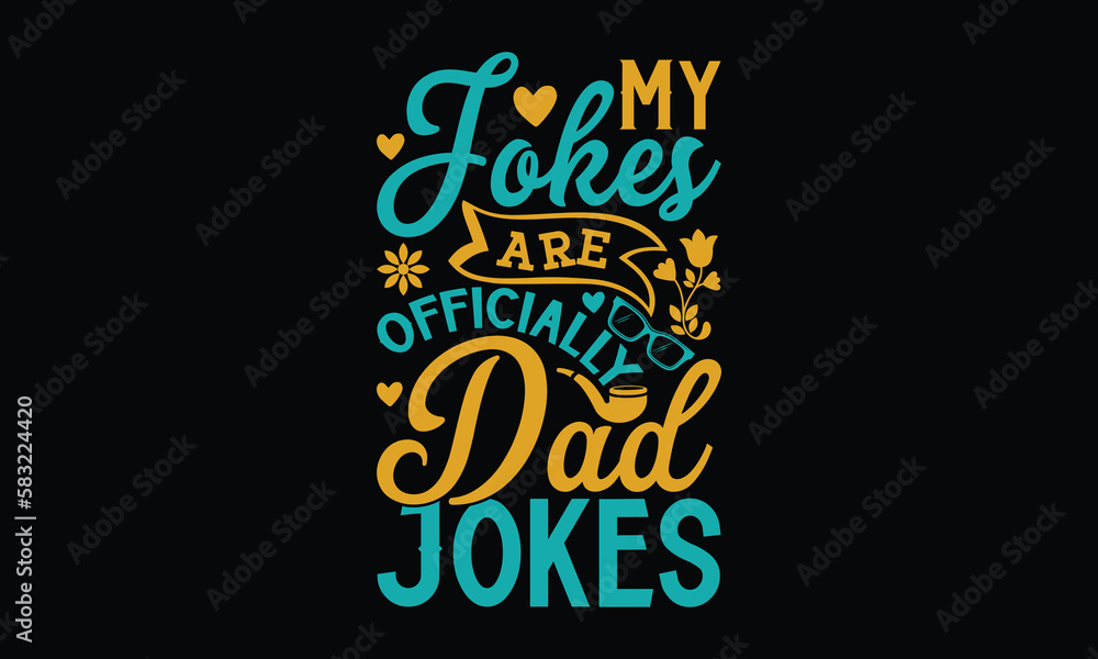 My Jokes are Officially Dad Jokes - father's day Svg typography t-shirt ...