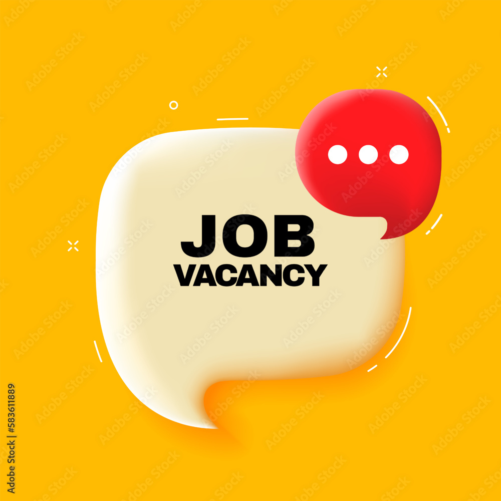 Job vacancy. Speech bubble with Job vacancy text. 3d illustration. Pop ...