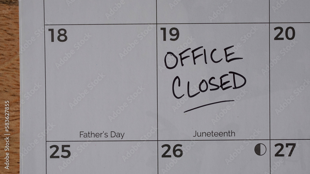 Office Closed marked on a calendar in observance of the Juneteenth ...