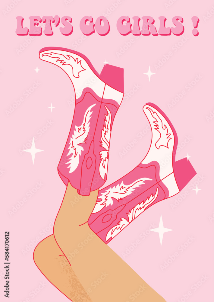 Female legs in cowboy boots and phrase Let's Go Girls. Cowboy girl wears boots. Wild west theme ...