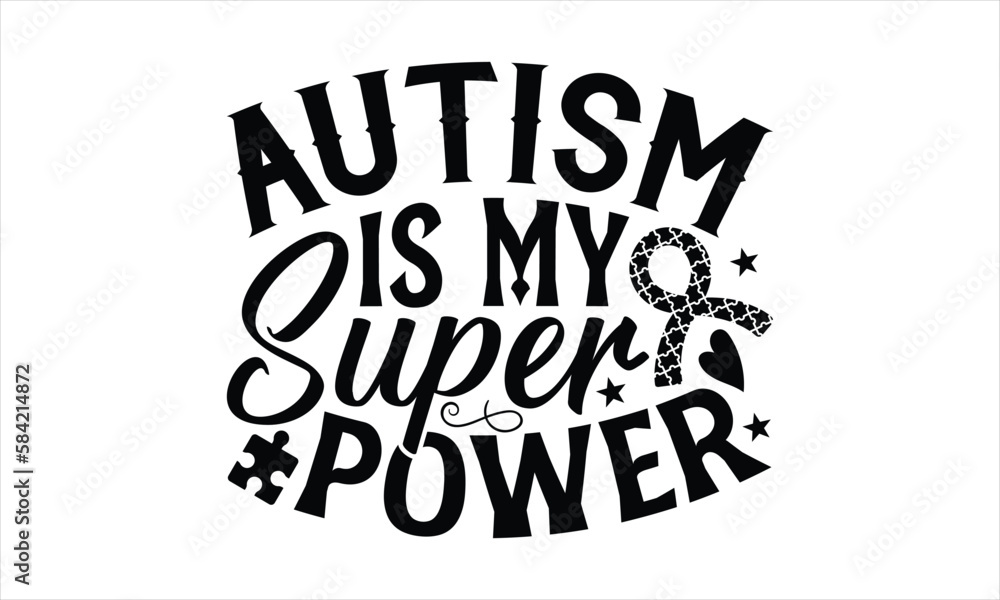 Autism is my super power- Autism svg design, Calligraphy graphic design ...
