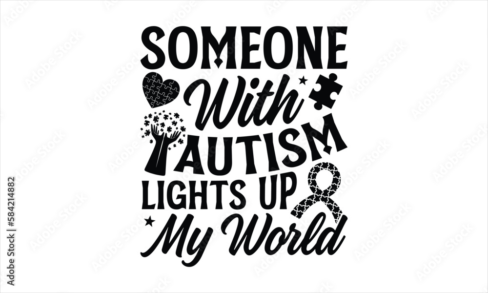 Someone with autism lights up my world- Autism svg design, Calligraphy ...