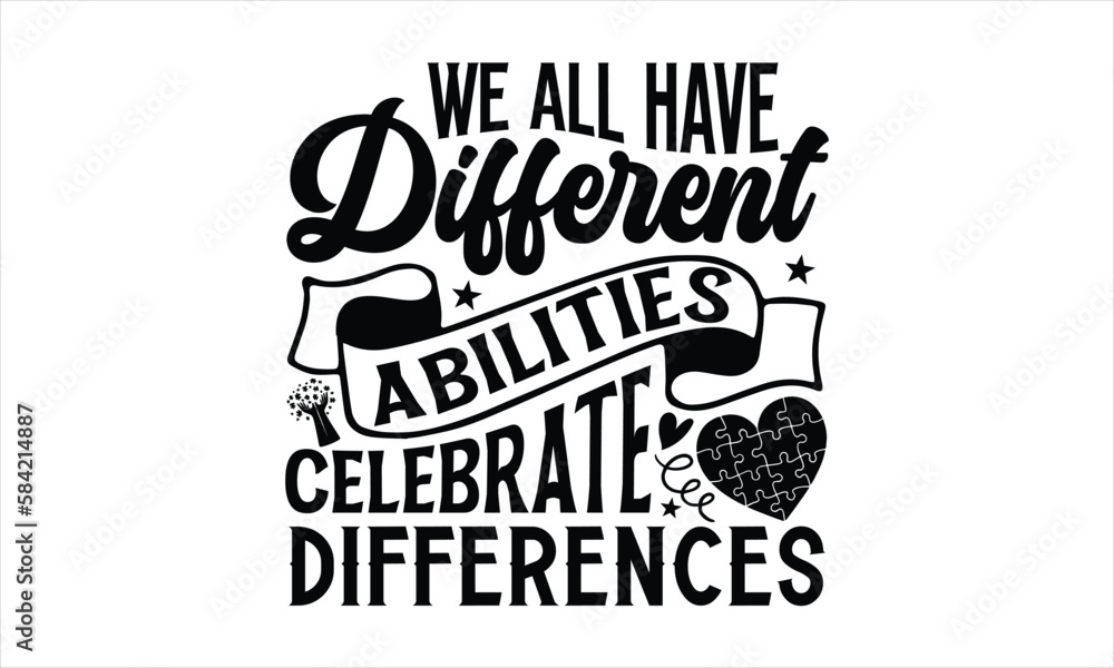 We all have different abilities celebrate differences- Autism svg ...