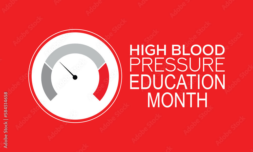 National High Blood pressure (HBP) education month is observed each ...