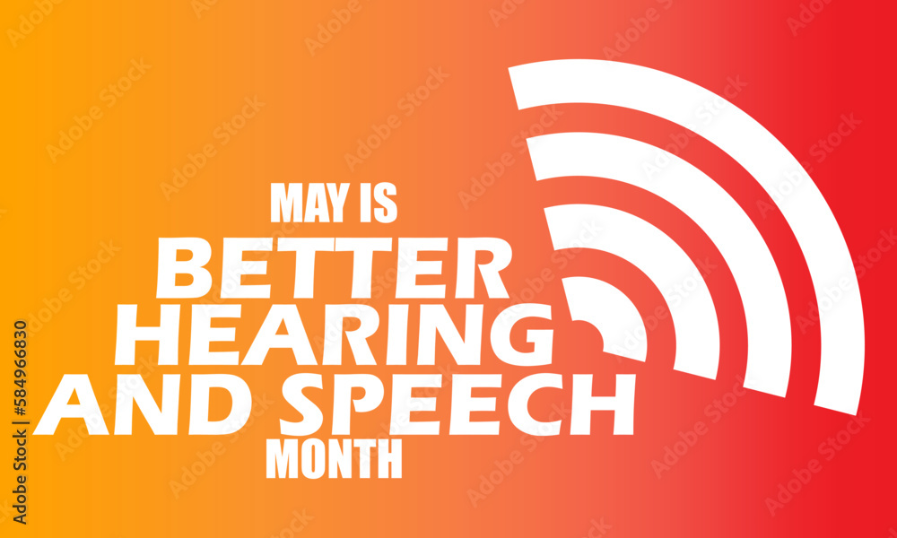 May is Better Hearing and Speech Month. Holiday concept. Template for ...