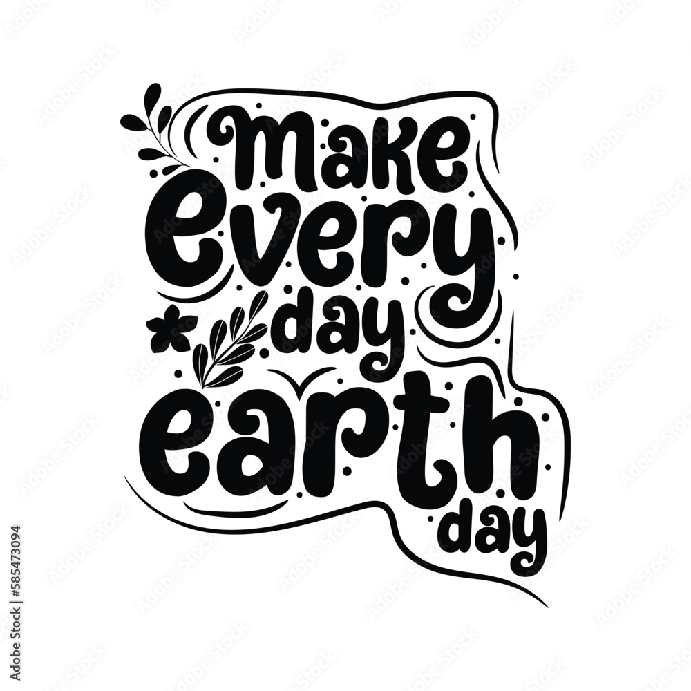 Make everyday earth day hand-lettering labels, t-shirt vector designs ...