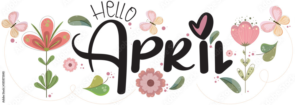 Hello April with flowers, butterfly and leaves. Illustration April ...