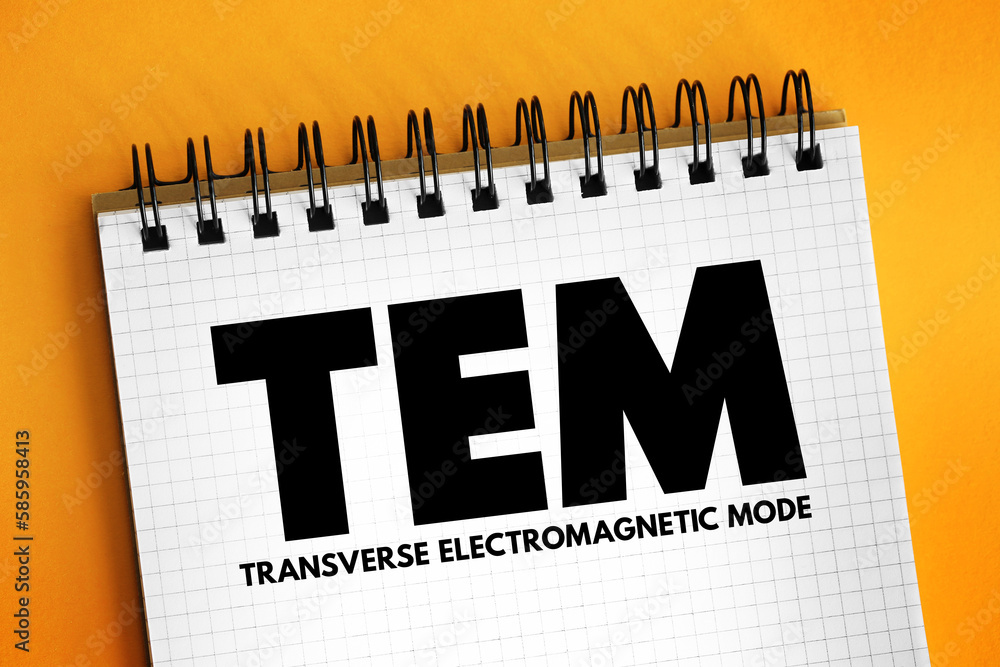 TEM - Transverse Electromagnetic Mode acronym text on notepad ...