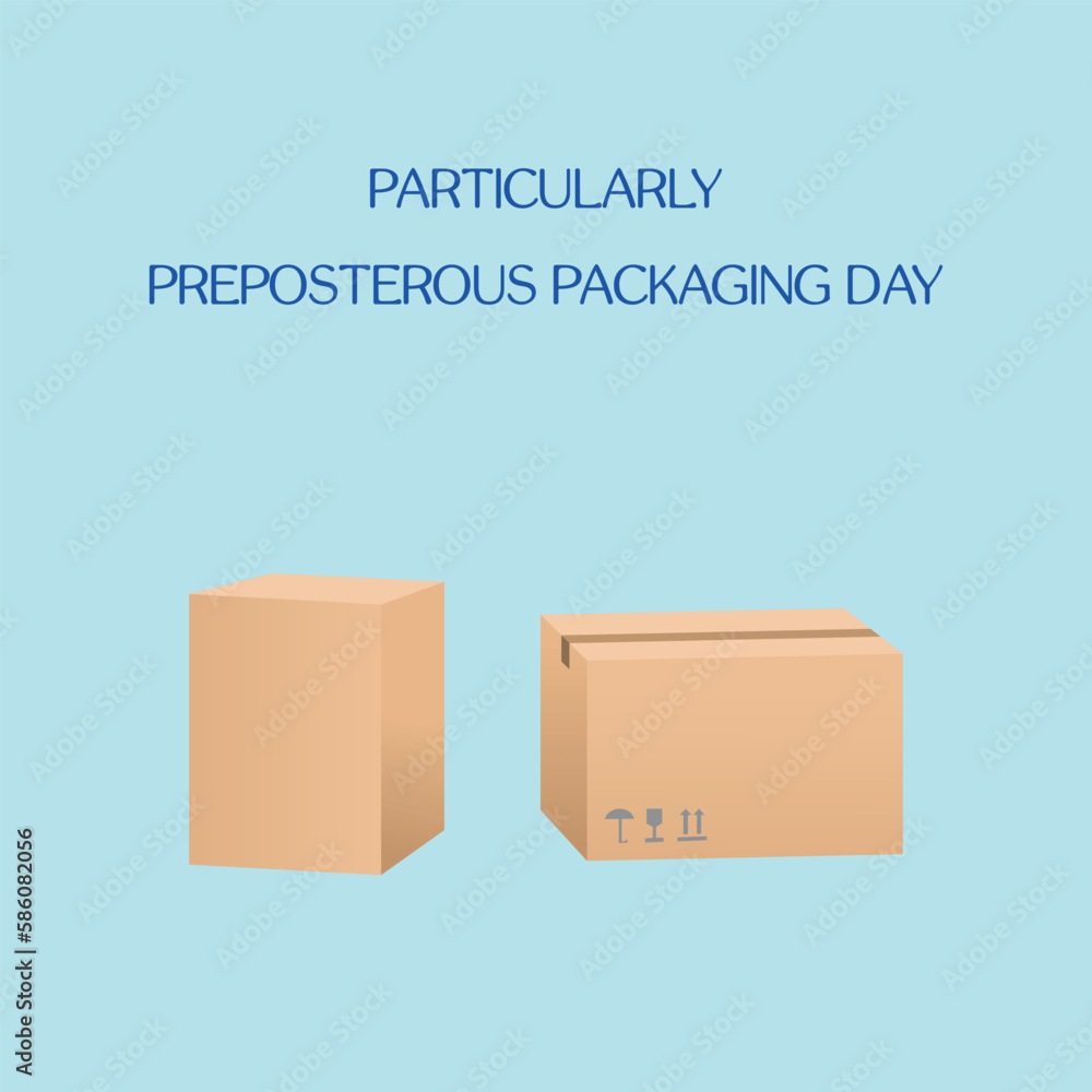 particularly preposterous packaging day . Design suitable for greeting ...