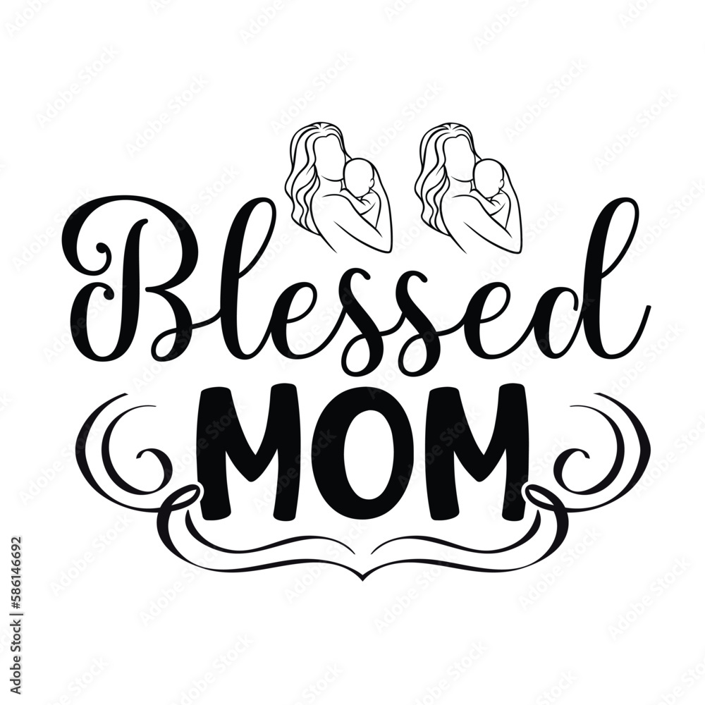 blessed mom svg vector file for mother's day special t shirt design ...
