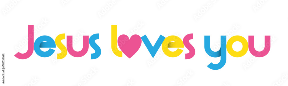 JESUS LOVES YOU colorful vector typography banner with heart symbol ...