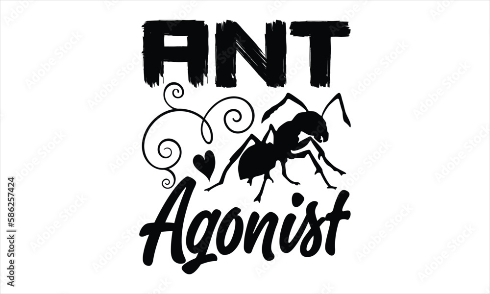 Ant agonist- Ant T-shirt Design, Vector illustration with hand-drawn ...