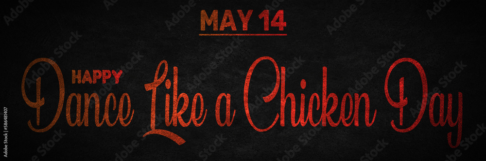 Happy Dance Like a Chicken Day, May 14. Calendar of May Text Effect ...