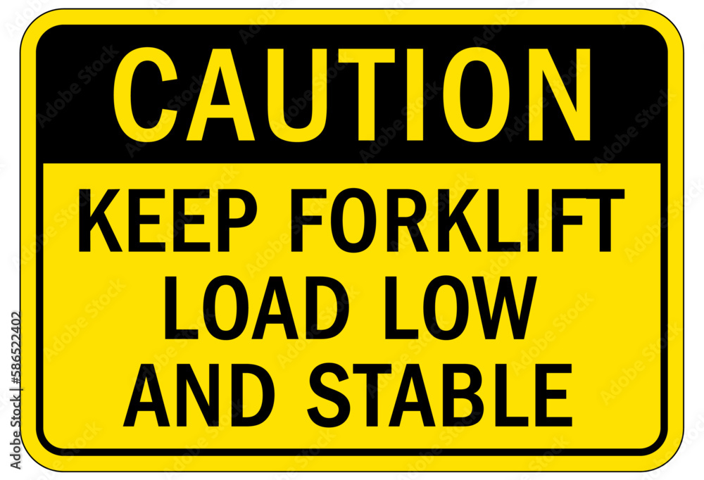 Forklift safety sign and labels keep forklift load low and stable Stock ...
