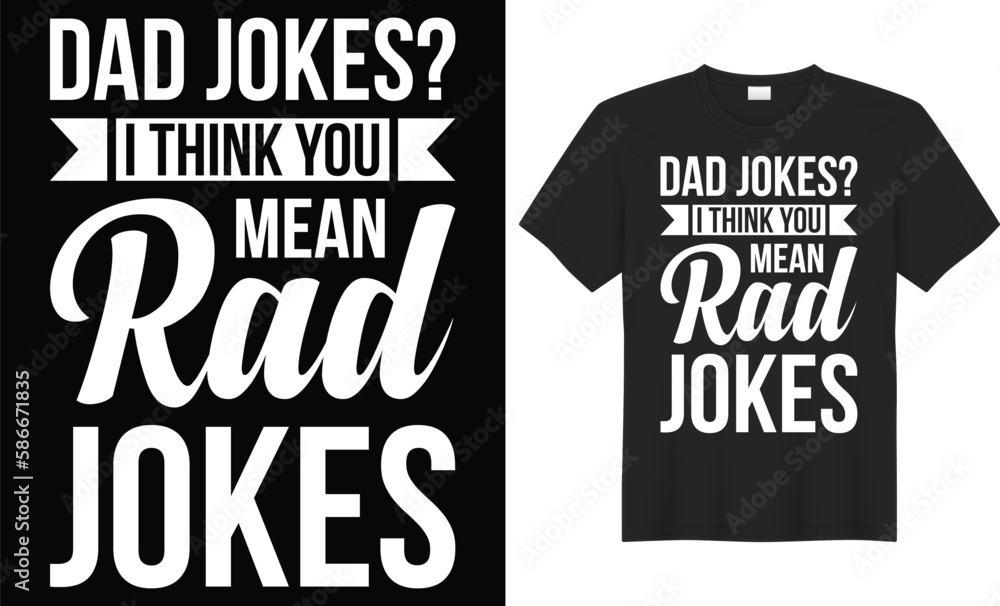 Dad jokes i think you mean rad jokes typography vector t-shirt design ...
