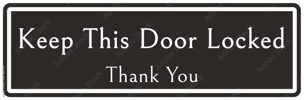 Door safety sign and labels keep this door locked, thank you Stock ...