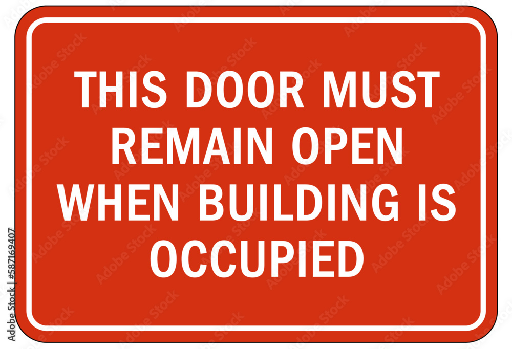 Door safety sign and labels this door must remain open when building is ...