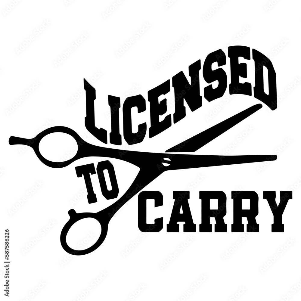 Licensed to Carry Svg, Funny Hair Stylist Svg, Barber Svg, Hair Stylist ...