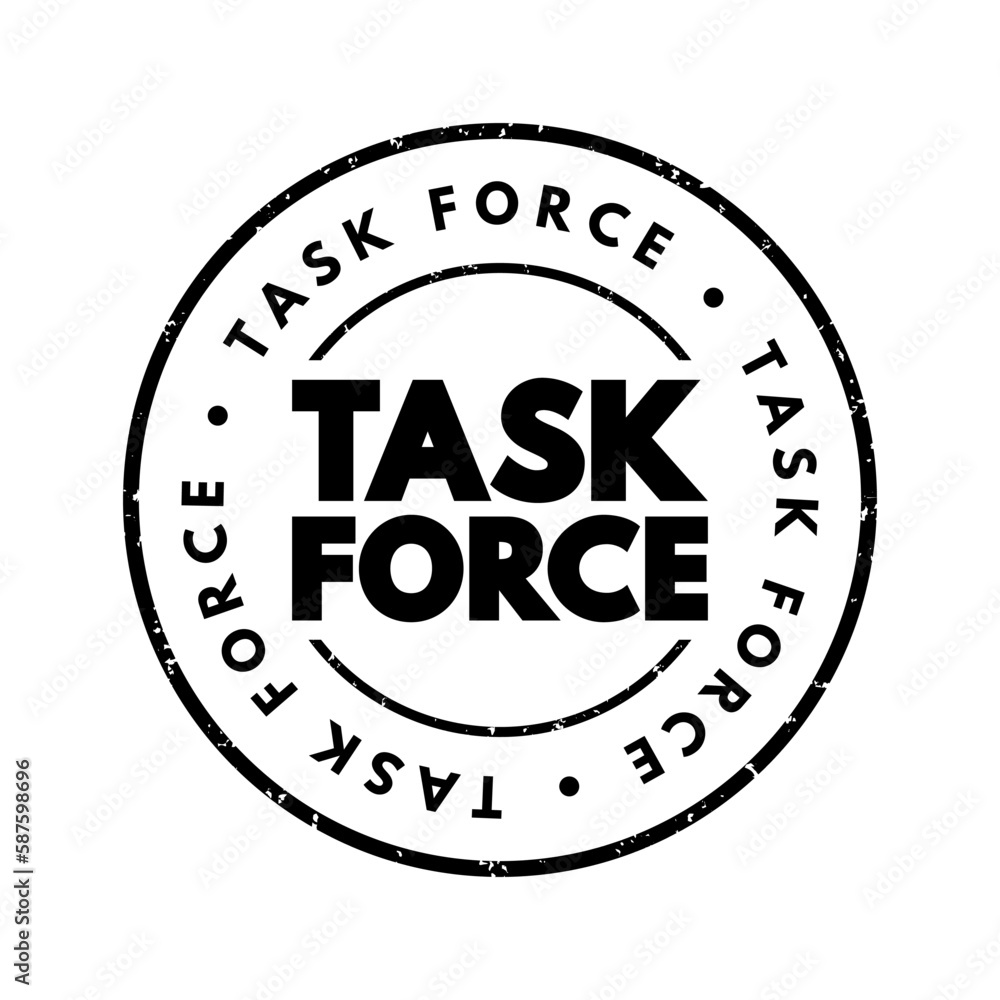 Task force - unit or formation established to work on a single defined ...