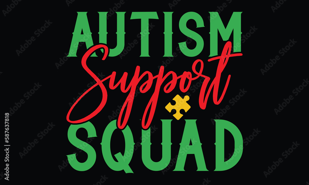 Autism support squad - Autism svg typography t-shirt design ...