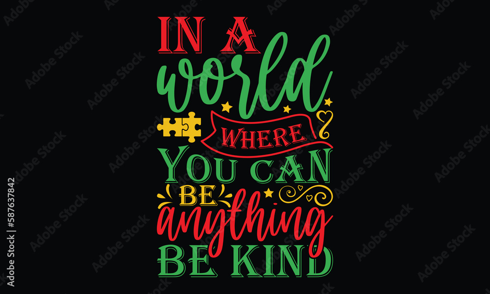 In a world where you can be anything be kind - Autism svg typography t ...