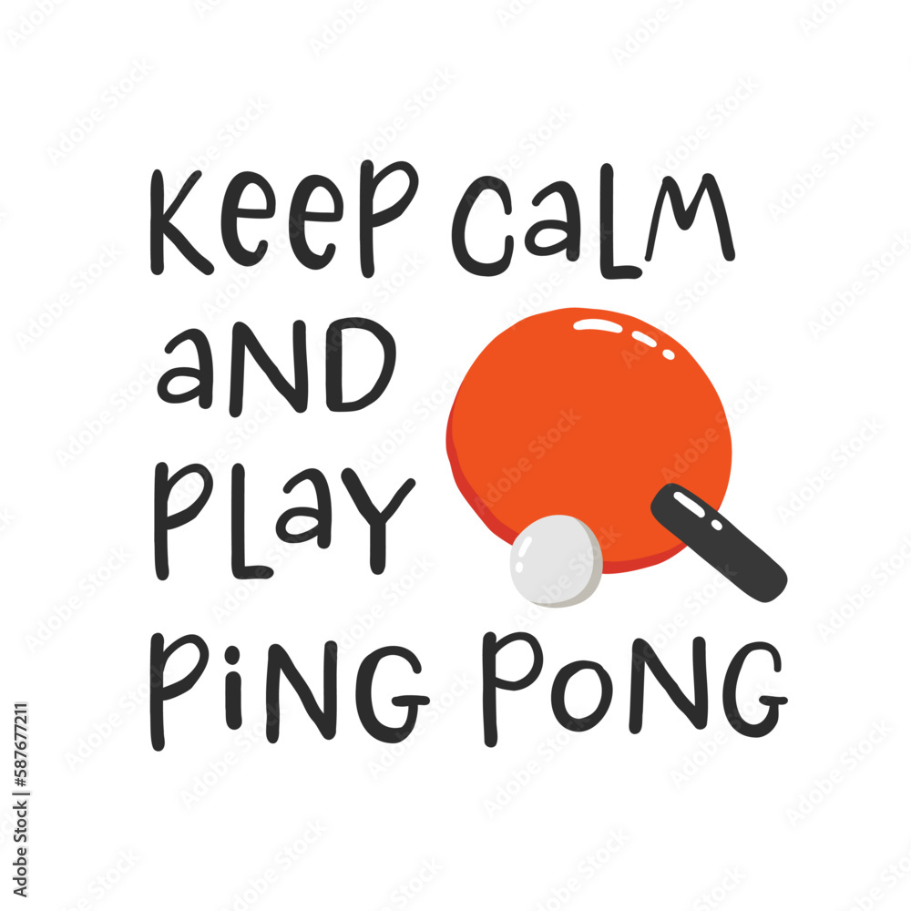 Ping pong slogan. Hand drawn illustration with typography. Racket ...