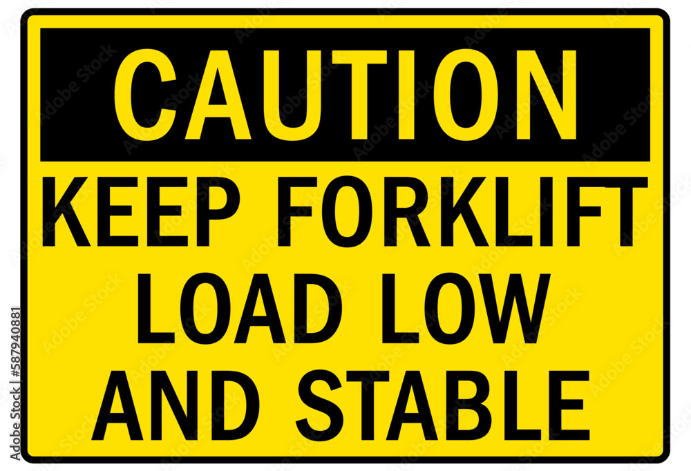 Forklift safety sign and labels keep forklift low and stable Stock ...