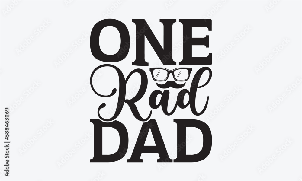 One Rad Dad - Father's day T-shirt design, Vector illustration with ...