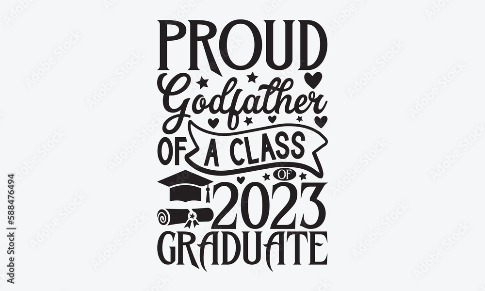 Proud Godfather of a class of 2023 Graduate - Graduate Hand-drawn ...