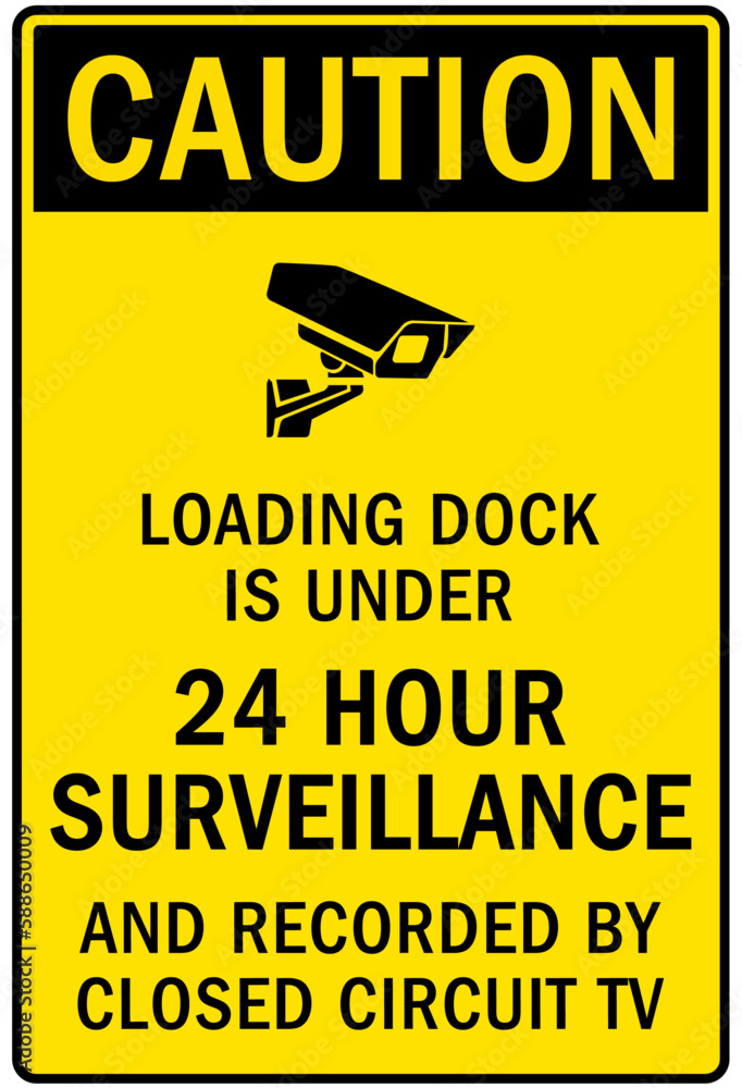 Loading dock sign and labels loading dock is under 24 hour surveillance ...