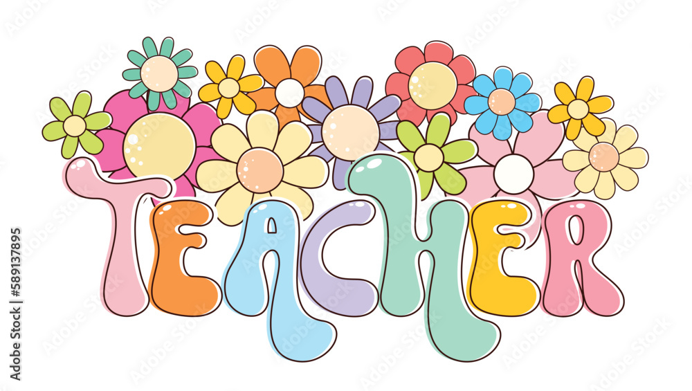 Teacher text with groovy flowers, happy teacher day Stock Vector ...
